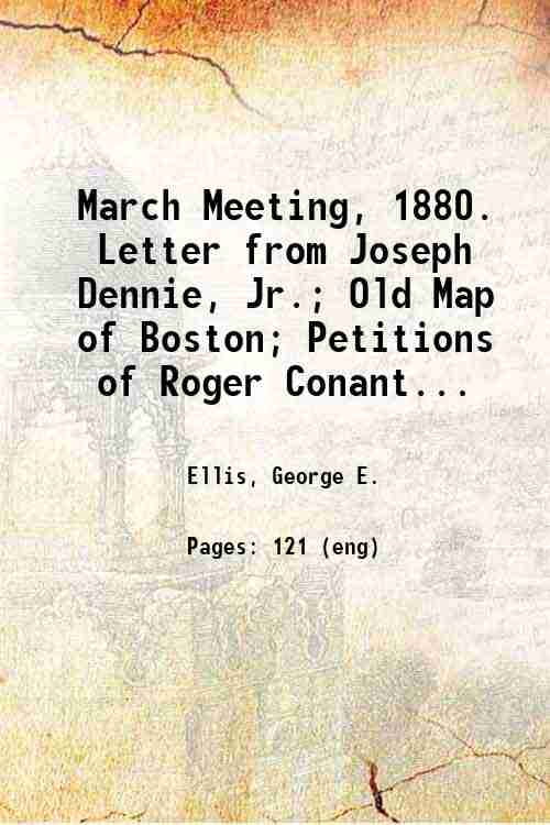 March Meeting, 1880. Letter from Joseph Dennie, Jr.; Old Map of Boston ...