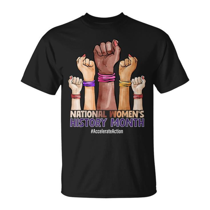 March Is Women's History Month Accelerate Action 2025 Women T-Shirt ...