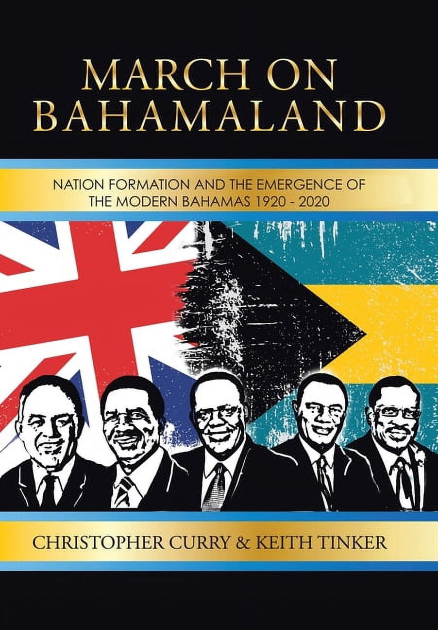 March on Bahamaland: Nation Formation and the Emergence of the Modern ...