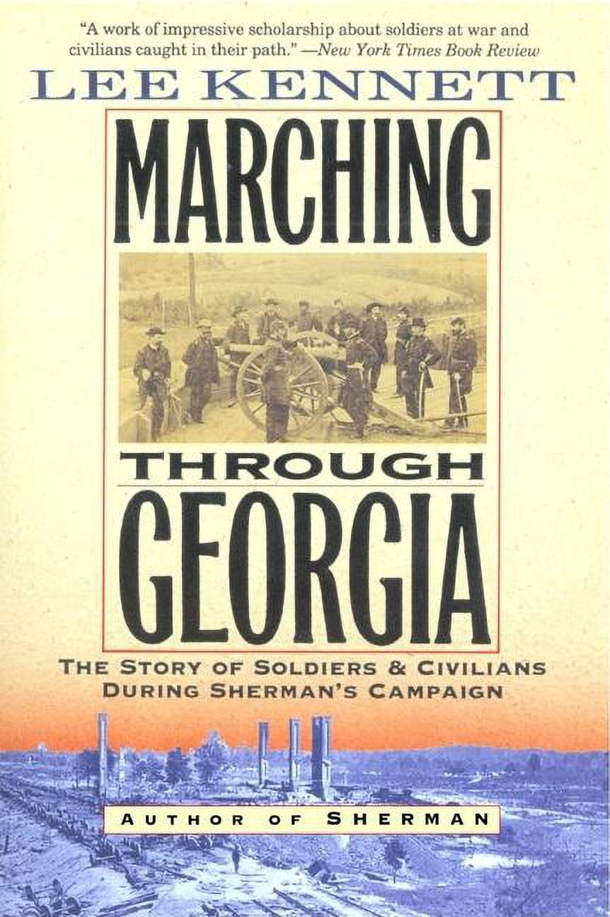 Marching Through Georgia: The Story of Soldiers and Civilians During ...