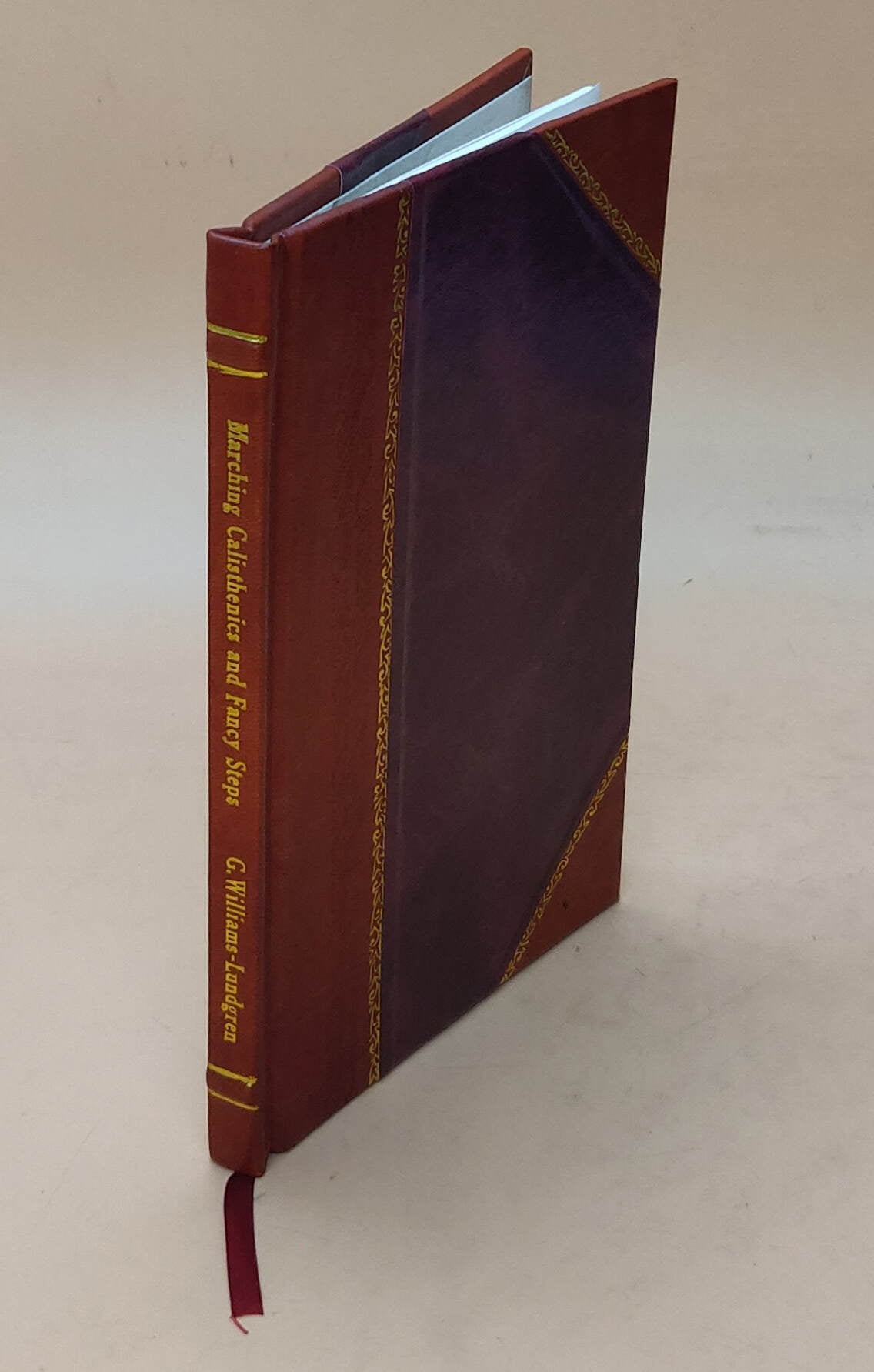 Marching calisthenics and fancy steps for the gymnasium 1905 [Leather ...