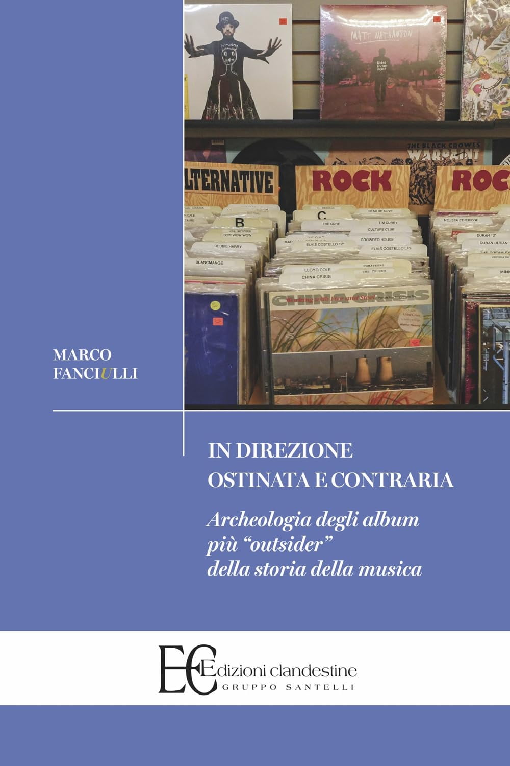 Marco Fanciulli In direzione ostinata e contraria. Archeologia degli ...