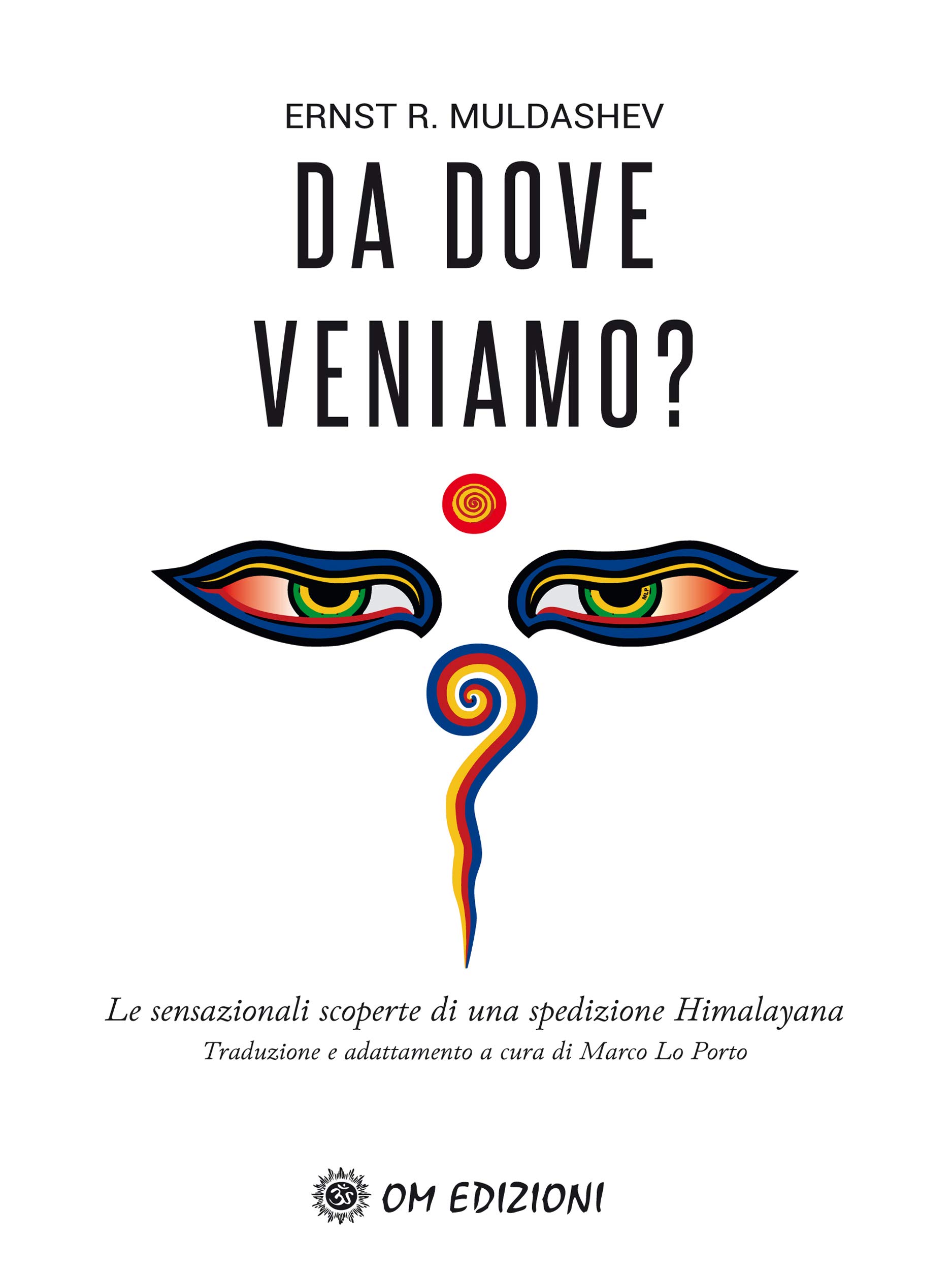 Marco Loporto,Ernst Da dove veniamo? Le sensazionali scoperte di una ...