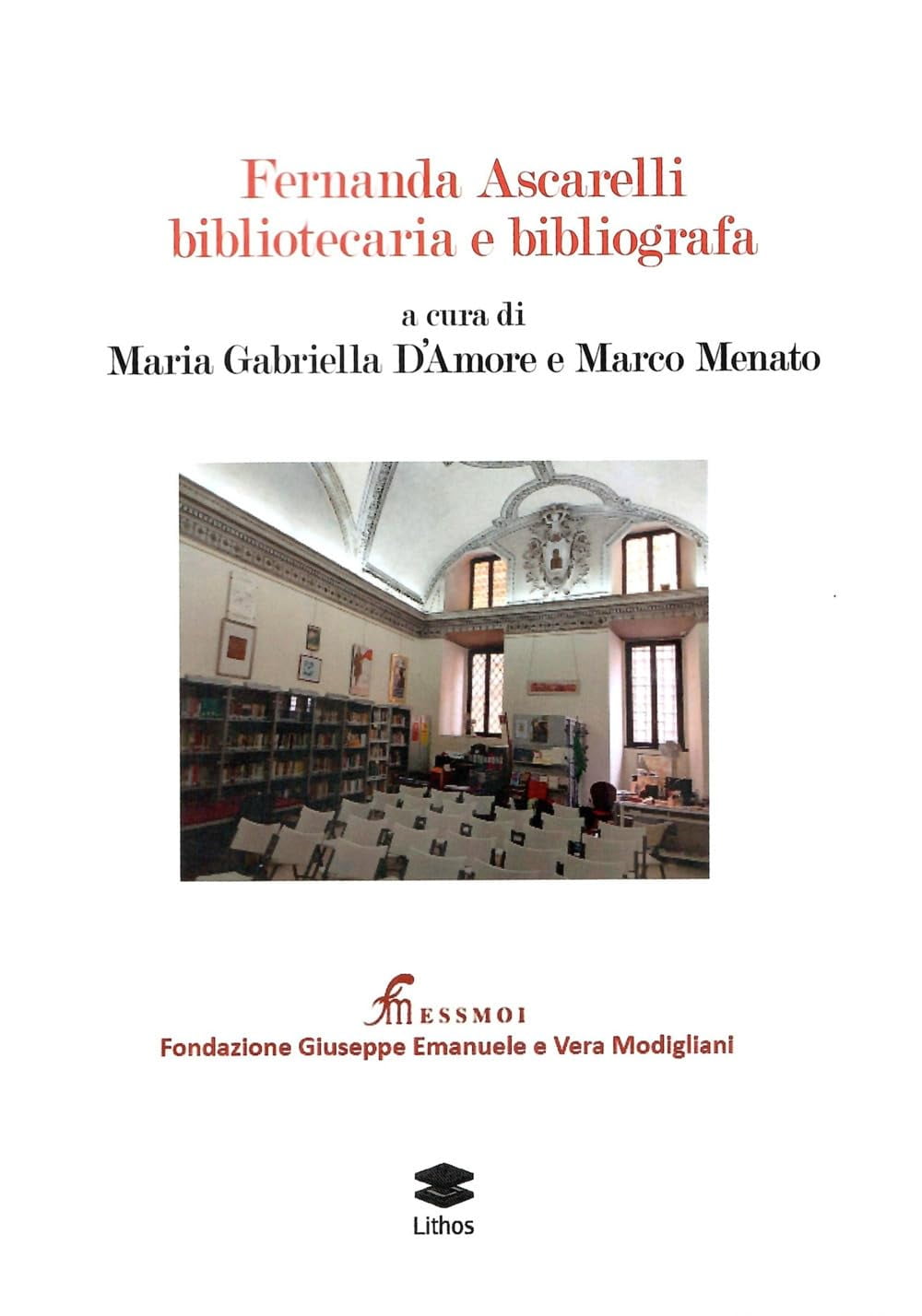 Marco Menato,Maria Gabriella D'Amore Fernanda Ascarelli bibliotecaria e ...