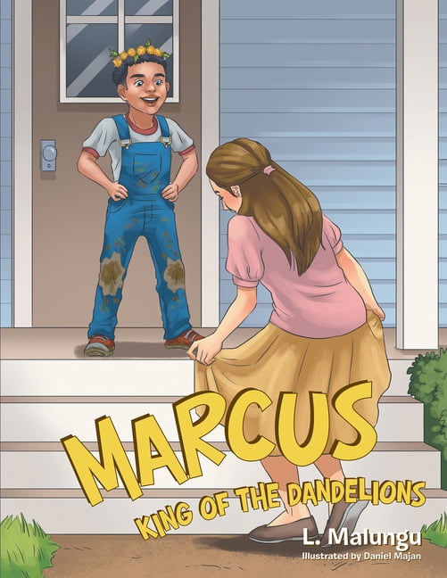 Marcus - King of the Dandelions -- L. Malungu - Walmart.com
