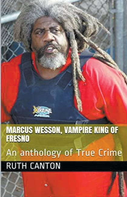 Marcus Wesson, Vampire King of Fresno, (Paperback) - Walmart.com