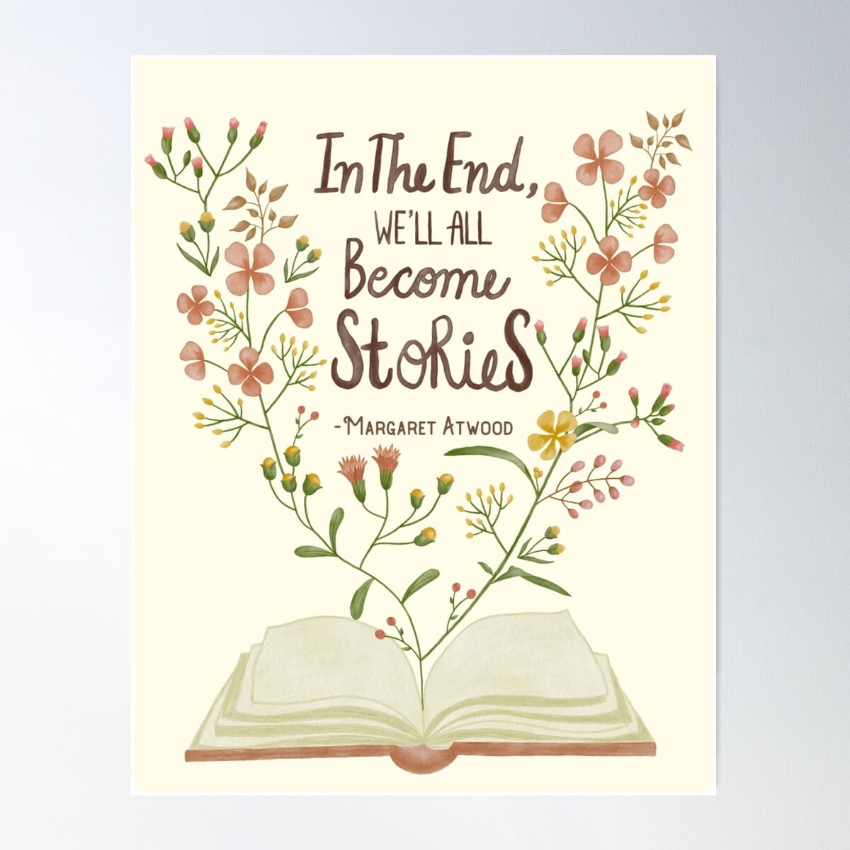 Margaret Atwood Quote "In The End, We'Ll All Become Stories" Watercolor Design Poster Wall Art ...