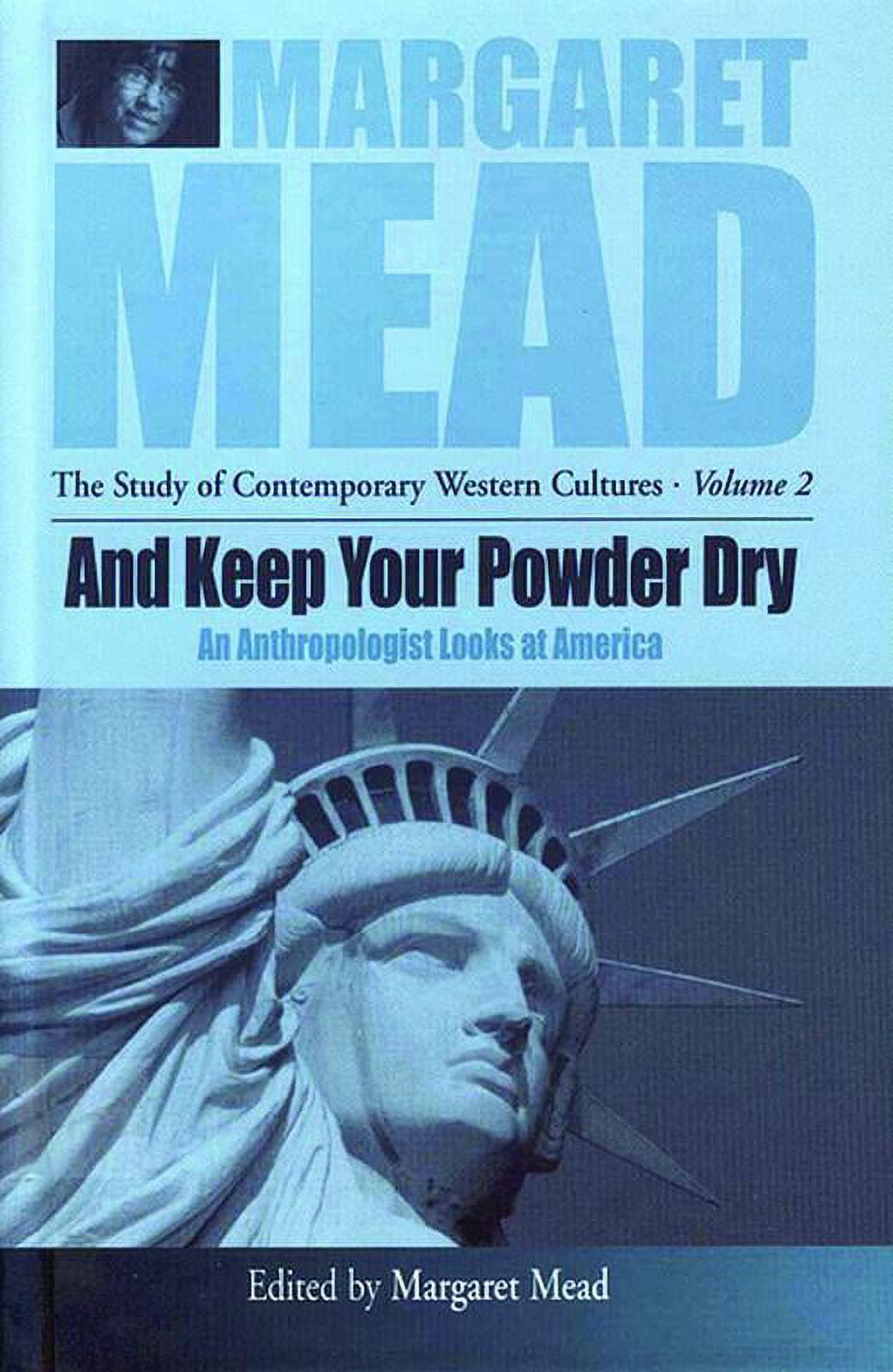 Margaret Mead: The Study of Contemporary And Keep Your Powder Dry: An ...