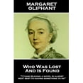 Margaret Oliphant - Who Was Lost and is Found : "I think reading a ...