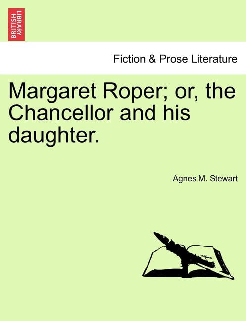 Margaret Roper; Or, the Chancellor and His Daughter. (Paperback ...