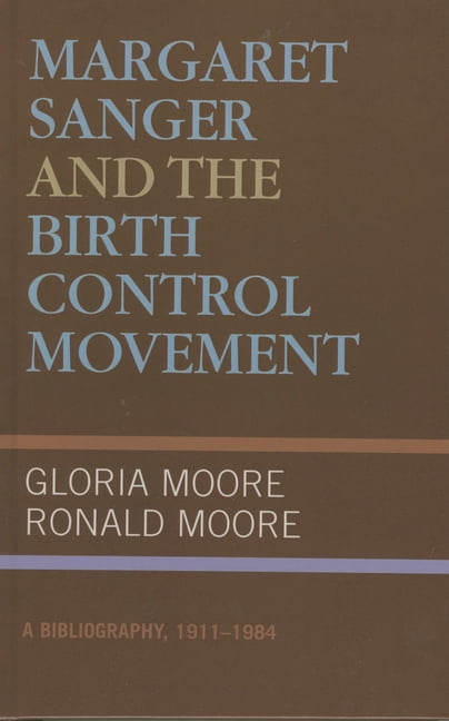 Margaret Sanger and the Birth Control Movement: A Bibliography, 1911 ...
