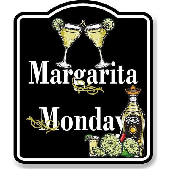 Margarita Monday BLACK Aluminum Composite Sign, 15"x18" - Walmart.com