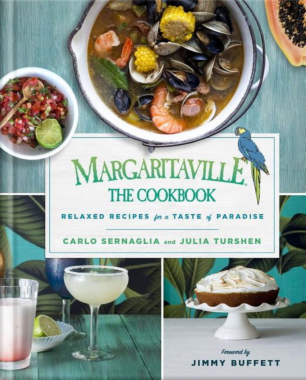 Margaritaville: The Cookbook: Relaxed Recipes for a Taste of Paradise ...