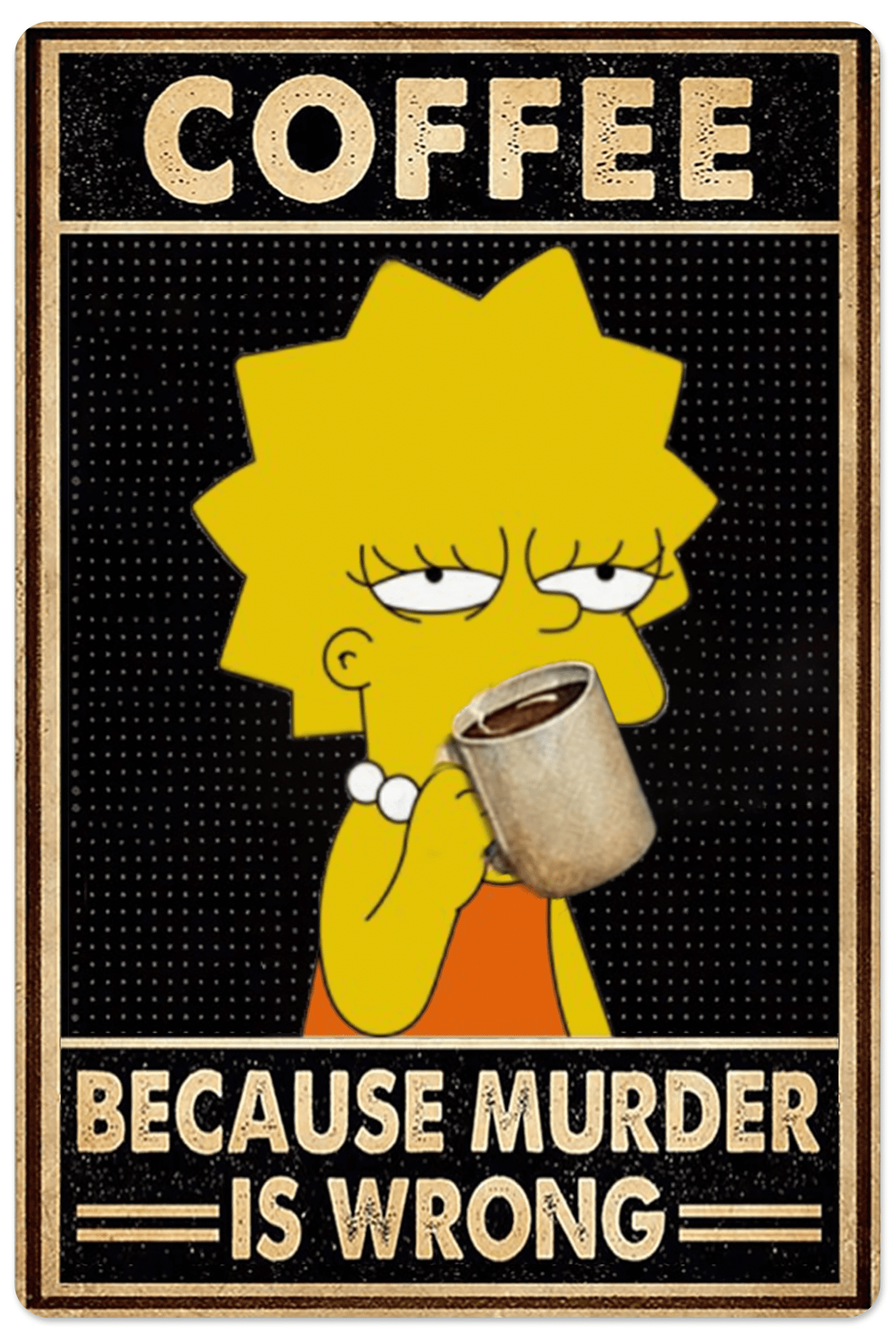 Marge Simpson Driking Coffee Metal Plaque Poster Vintage Because Murder ...