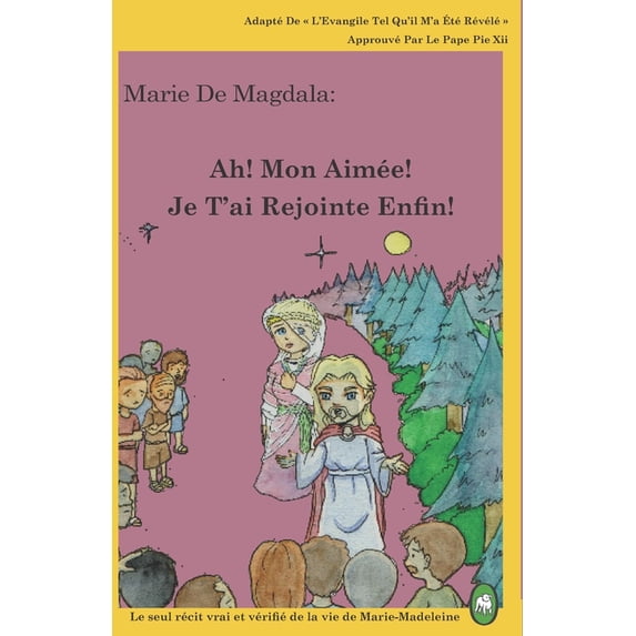 Marie de Magdala: Ah! Mon Aimée! Je T'ai Rejointe Enfin! (Series #1 ...