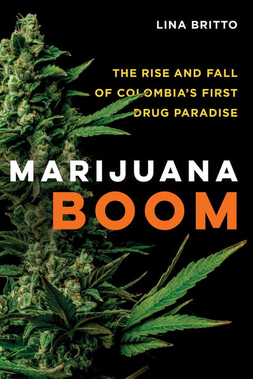 Marijuana Boom: The Rise and Fall of Colombia's First Drug Paradise ...