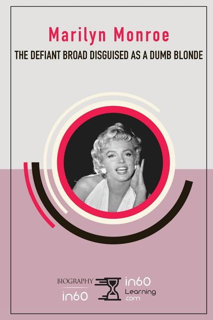 Marilyn Monroe: The Defiant Broad Disguised as a Dumb Blonde - Walmart.com
