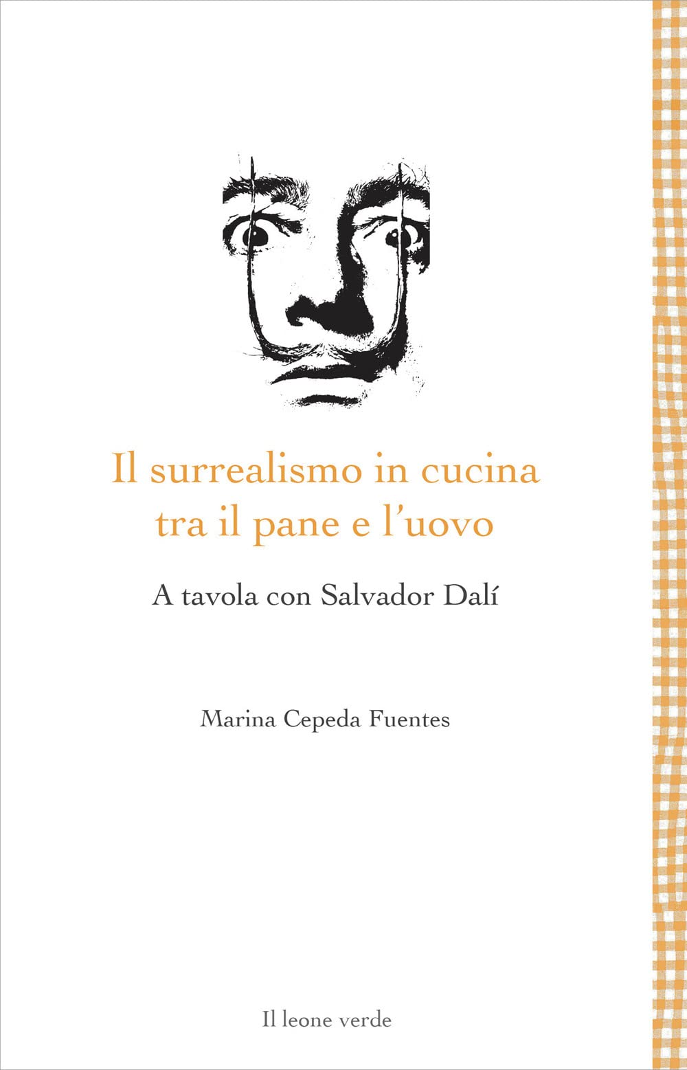 Marina Cepeda F Il surrealismo in cucina tra il pane e l'uovo. A tavola ...