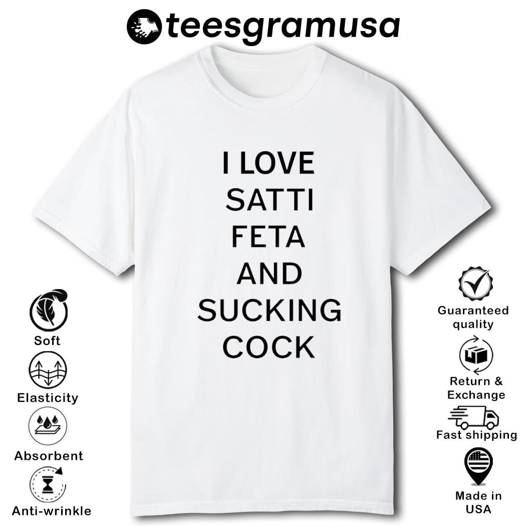 Marina Satti I Love Satti Feta And Sucking Cock Shirt