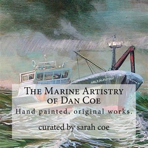 Marine Artistry of Dan Coe : Original Paintings by a Self Taught ...
