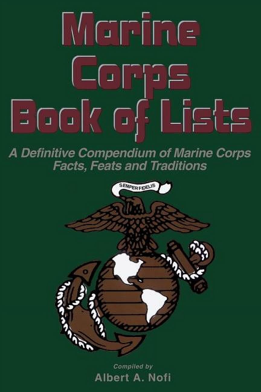 Marine Corps Book Of Lists : A Definitive Compendium of Marine Corps ...