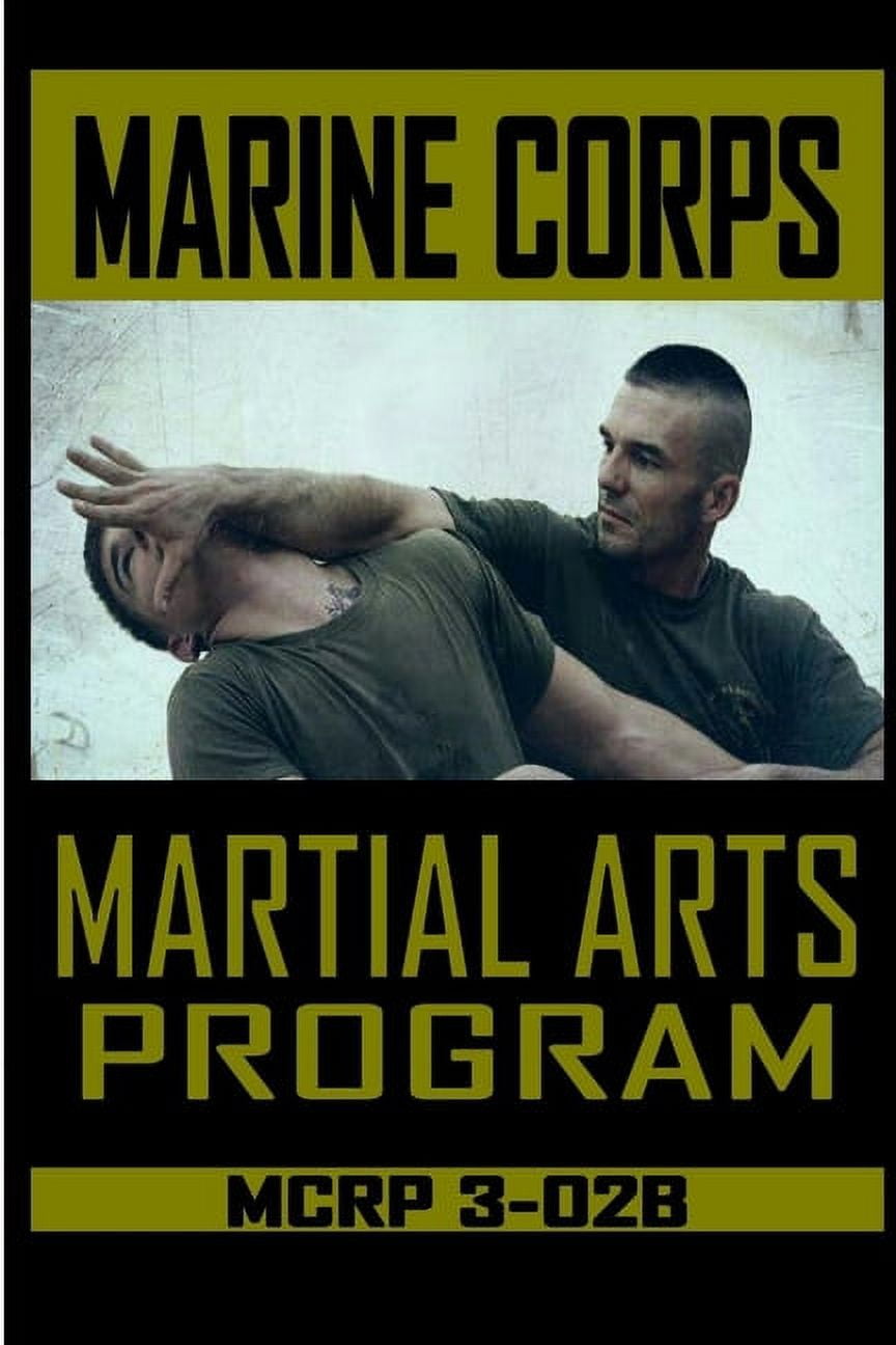 Marine Corps Martial Arts Program MCRP 3-02B, (Paperback) - Walmart.com