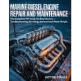 Marine Diesel Engine Repair and Maintenance: The Complete DIY Guide for ...