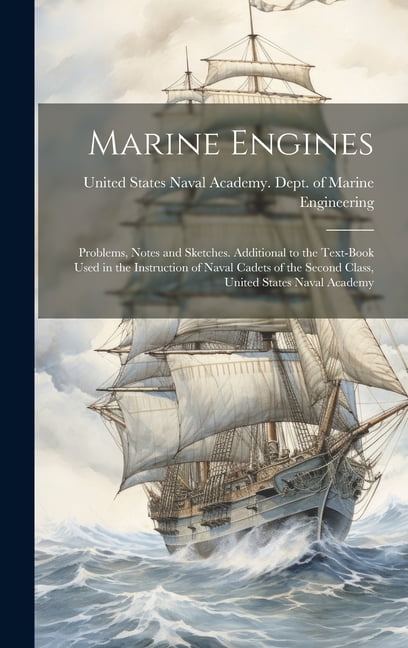 Marine Engines; Problems, Notes and Sketches. Additional to the Text ...