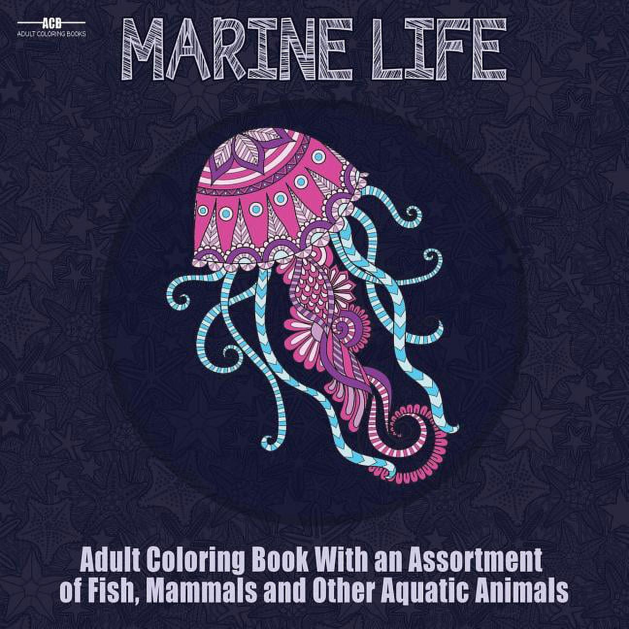 Marine Life Adult Coloring Book: Aquatic Animals Coloring Book for ...