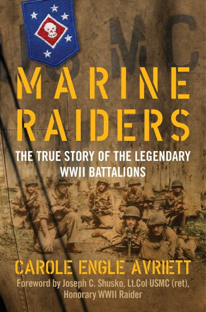 Marine Raiders: The True Story of the Legendary WWII Battalions ...