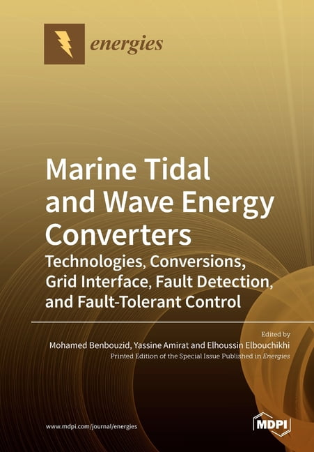 Marine Tidal and Wave Energy Converters: Technologies, Conversions, Grid Interface, Fault ...