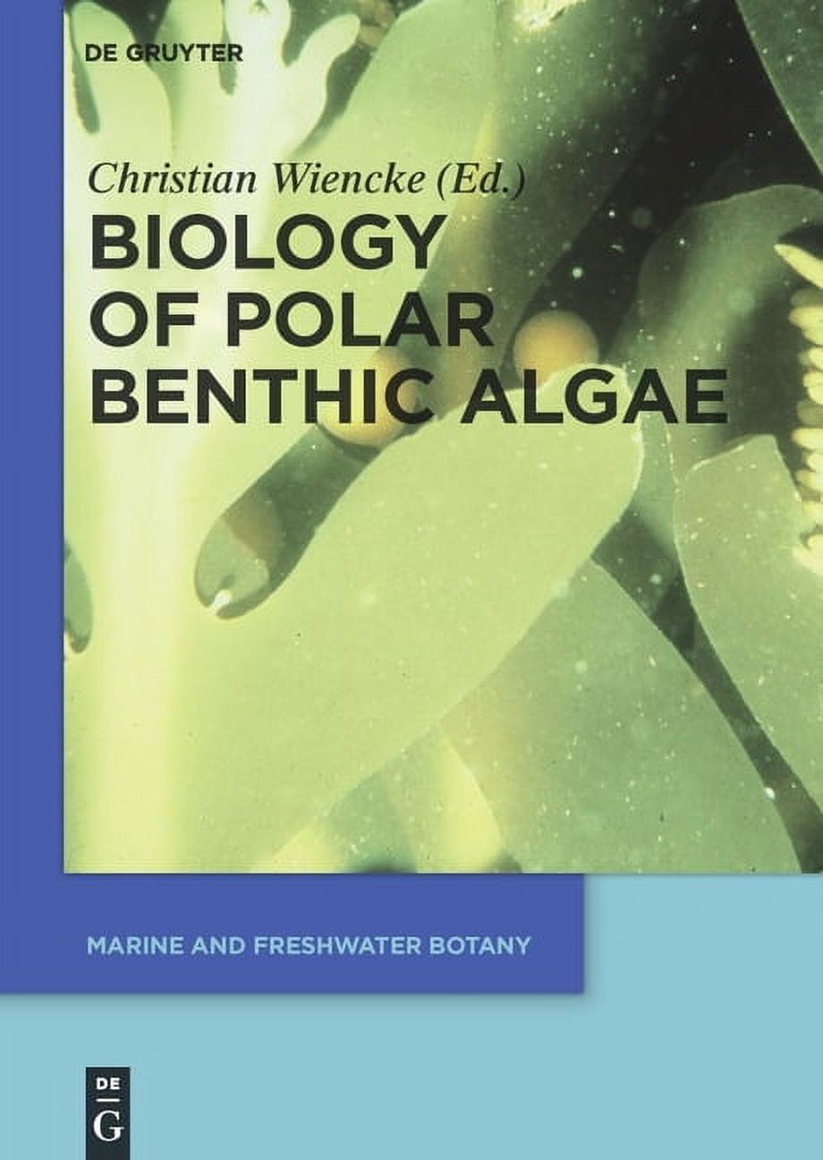 Marine and Freshwater Botany Biology of Polar Benthic Algae, (Paperback ...