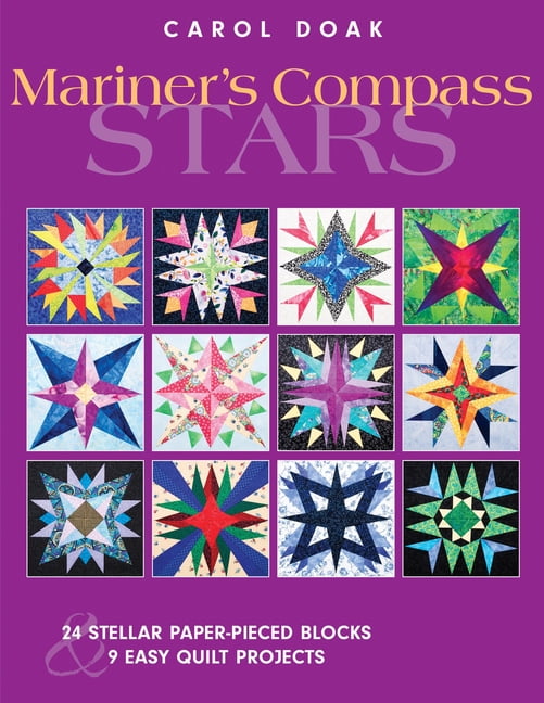 Mariner's Compass Stars : 24 Stellar Paper-Pieced Blocks & 9 Easy Quilt ...
