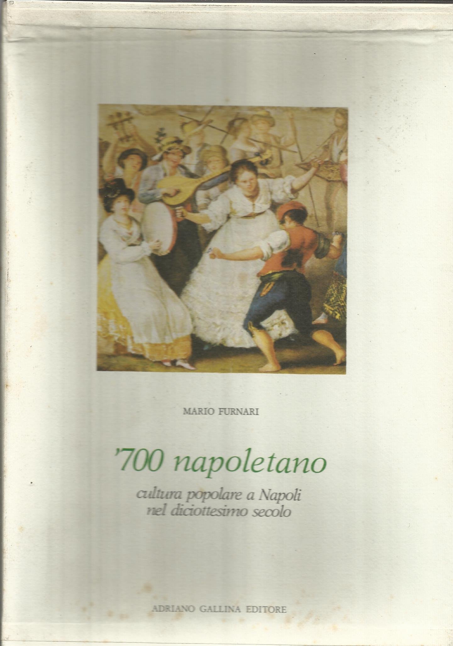 Mario Furnari Settecento napoletano. Cultura popolare a Napoli nel ...