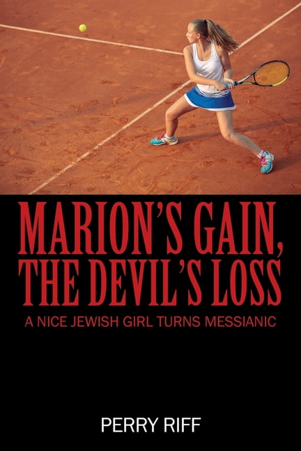 Marion's Gain, the Devil's Loss: A Nice Jewish Girl Turns Messianic ...