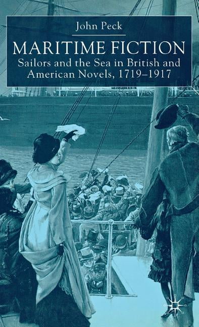 Maritime Fiction: Sailors and the Sea in British and American Novels ...