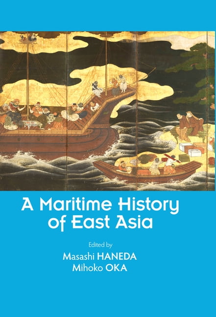 A Maritime History of East Asia, (Paperback) - Walmart.com