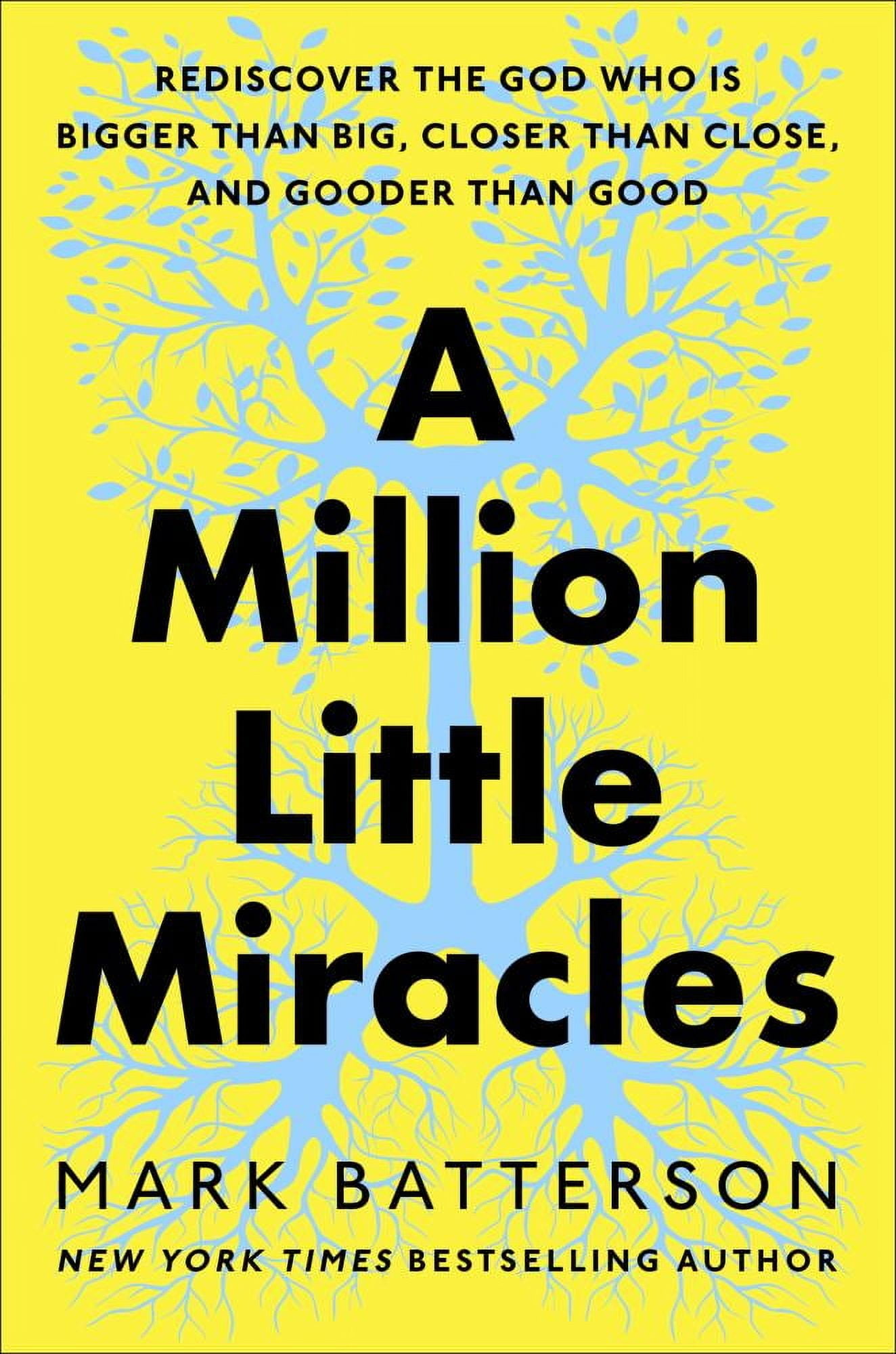 Mark Batterson: A Million Little Miracles: Rediscover the God Who Is ...