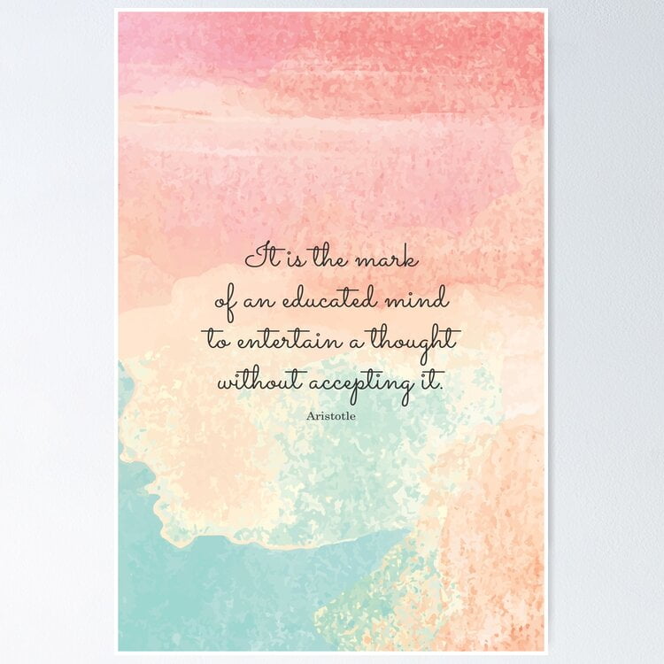 It Is The Mark Of An Educated Mind To Entertain A Thought Without ...
