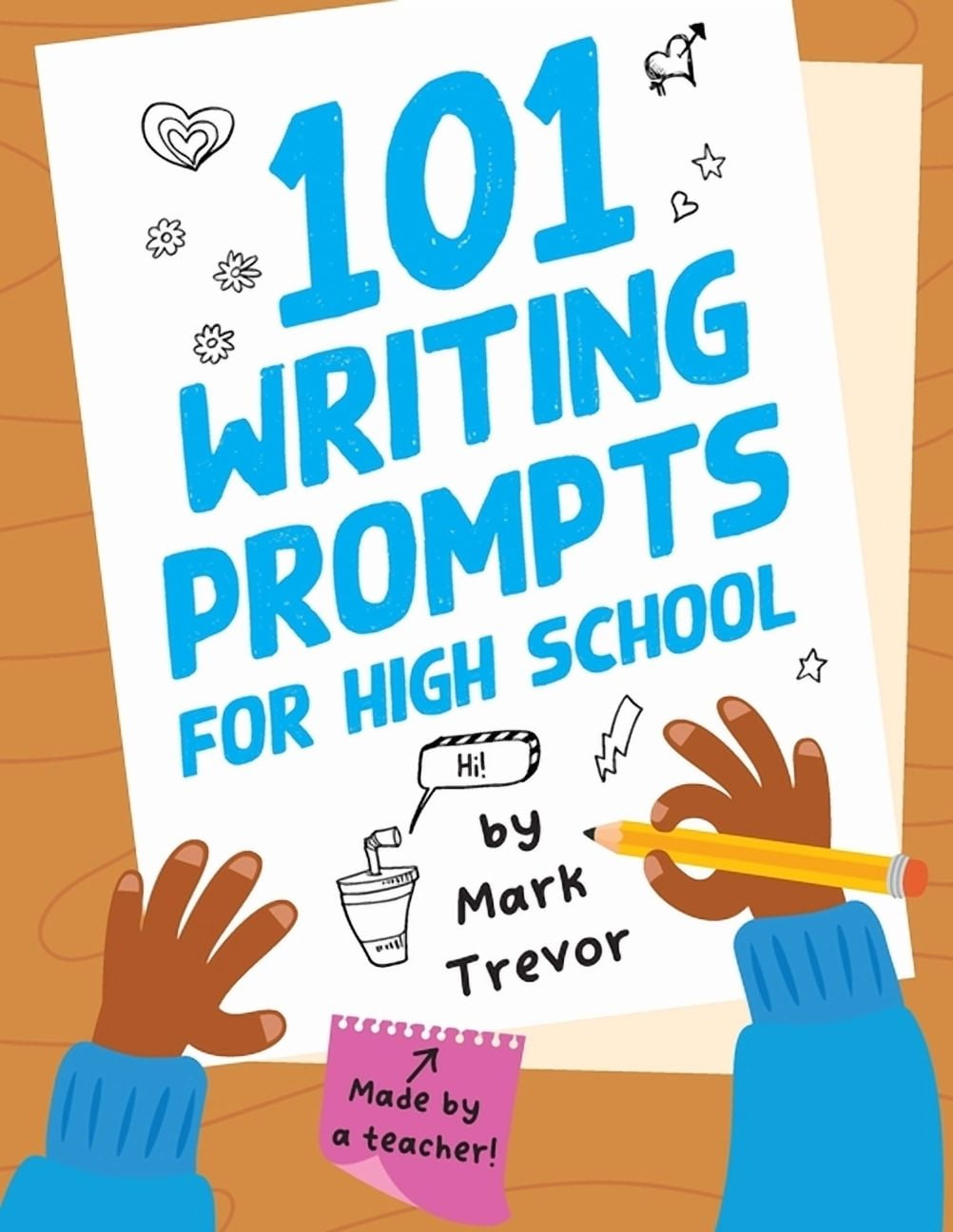 Mark Trevor's Writing Prompts 101 Writing Prompts for High School: One ...