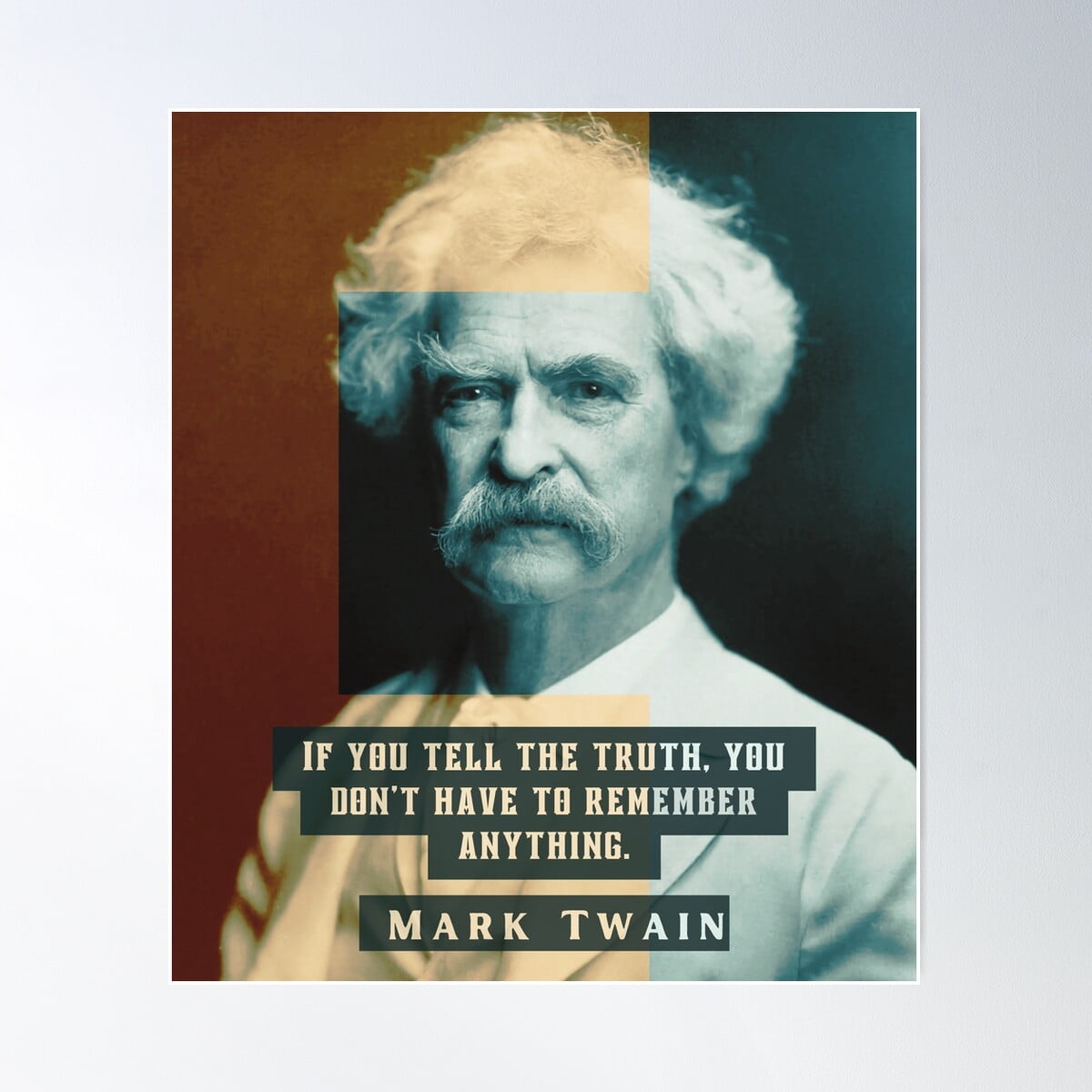 Mark Twain Portrait And Quote: “If You Tell The Truth You Don'T Have To ...