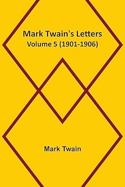 Mark Twain's Letters - Volume 5 (1901-1906) (Paperback) - Walmart.com
