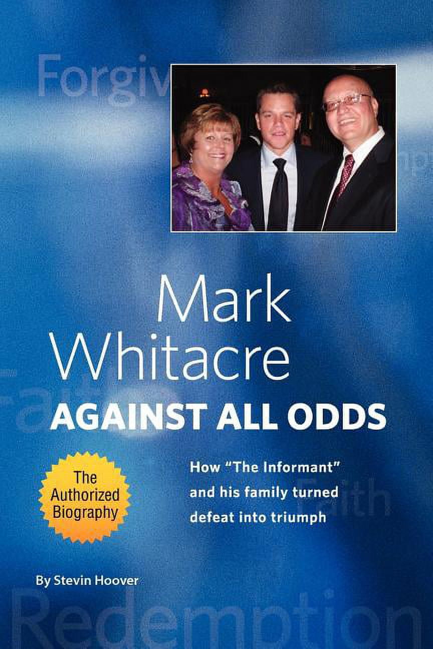 Mark Whitacre Against All Odds : How ?the Informant? and His Family ...