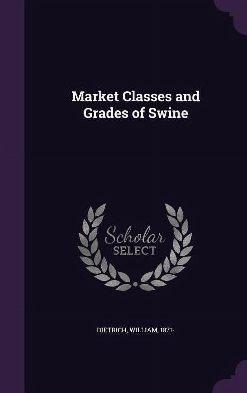 Market Classes and Grades of Swine (Hardcover) - Walmart.com