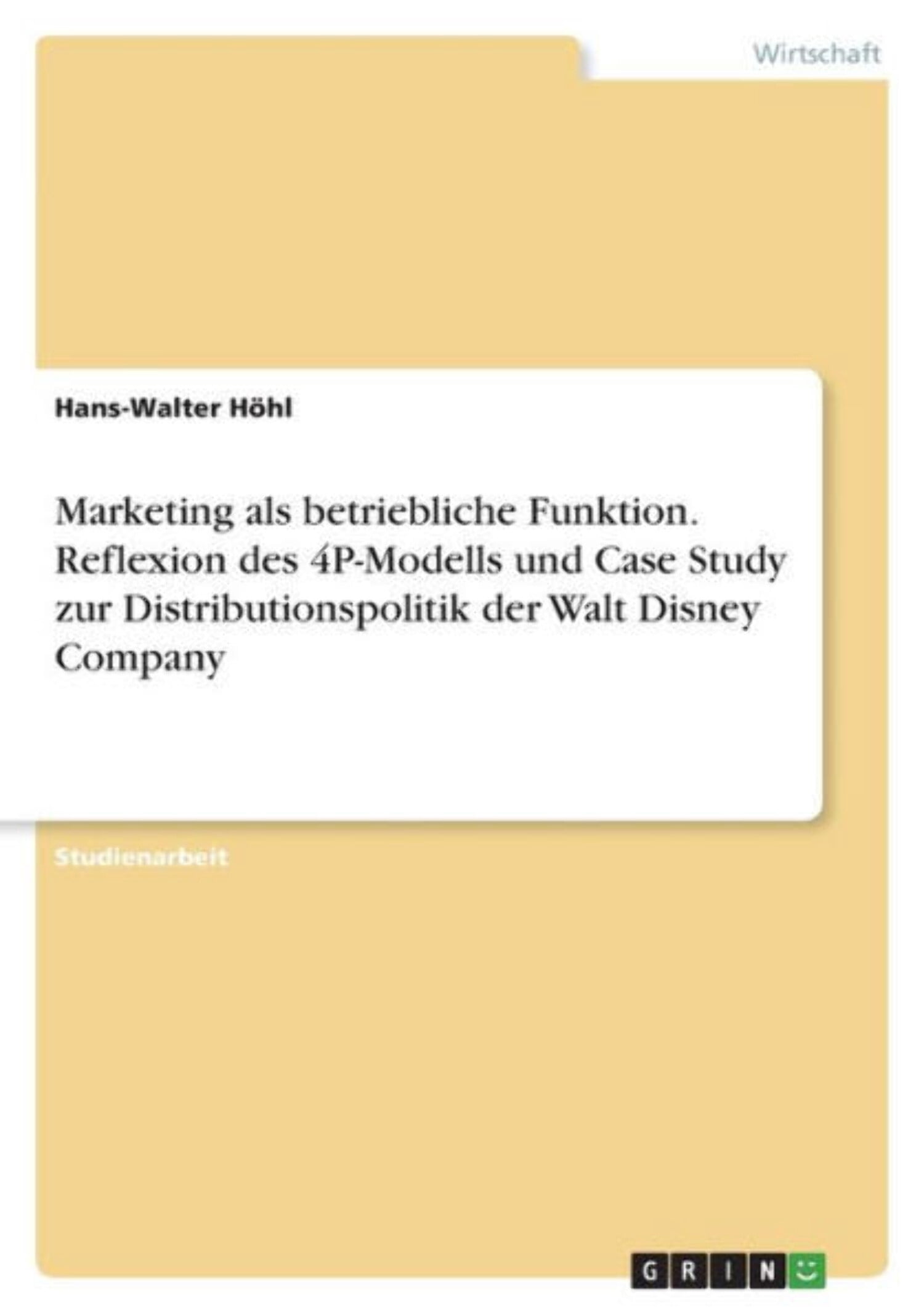Marketing Als Betriebliche Funktion. Reflexion Des 4P-Modells Und Case ...