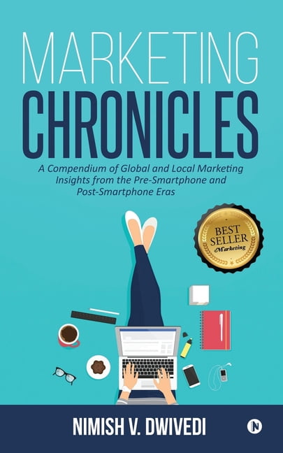 Marketing Chronicles: A Compendium of Global and Local Marketing ...