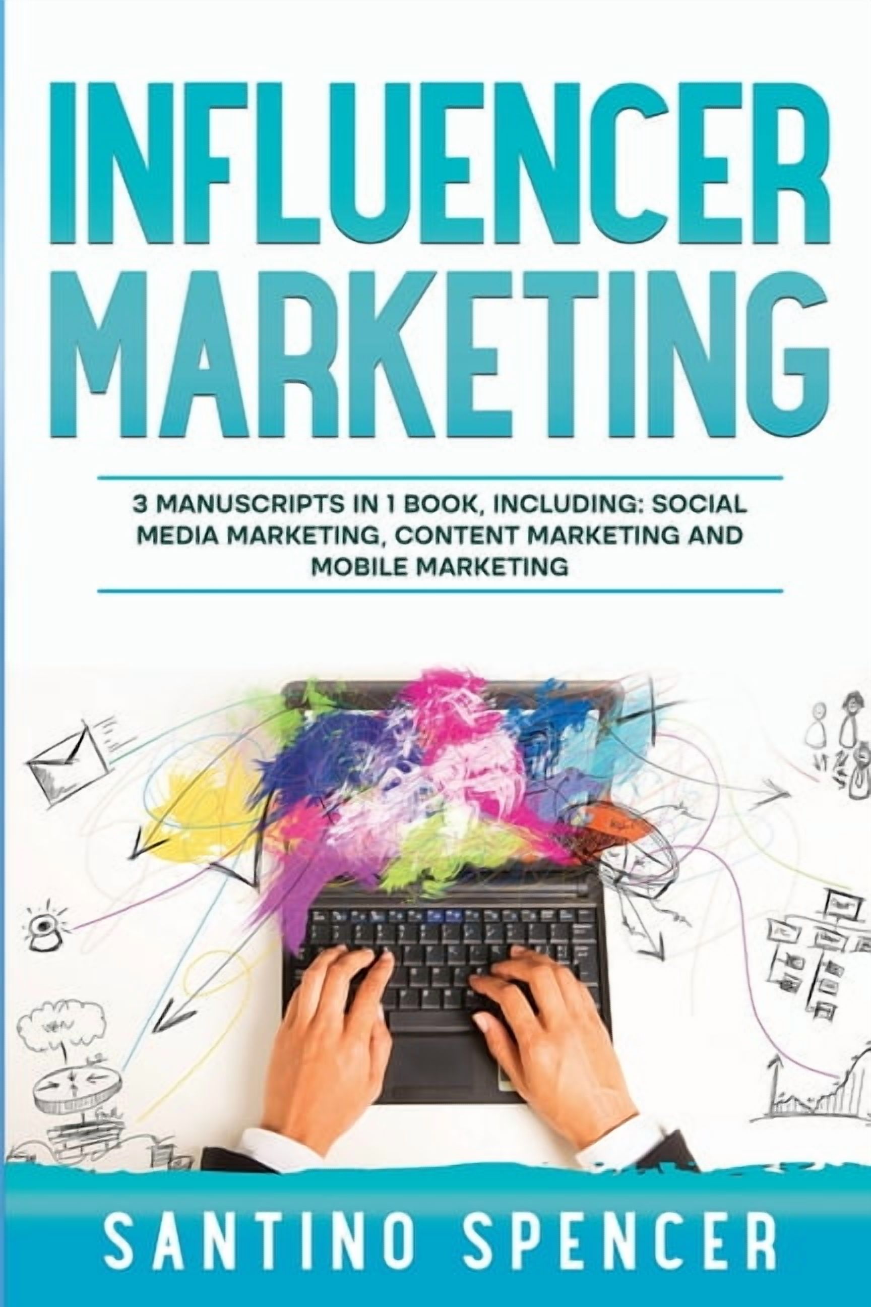 Marketing Management Influencer Marketing: 3-in-1 Guide to Master ...