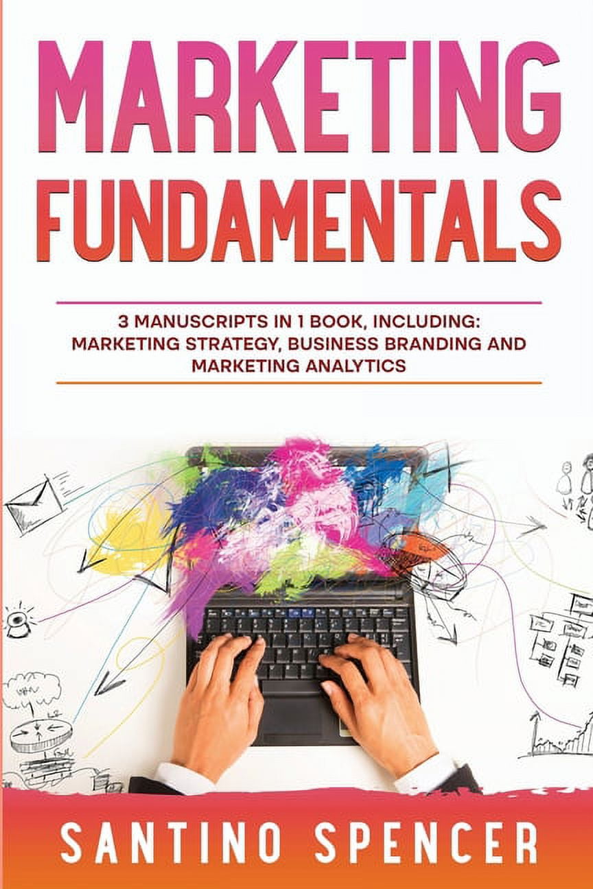 Marketing Management Marketing Fundamentals: 3-in-1 Guide to Master ...