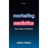 Marketing Semiotics: Signs, Strategies, and Brand Value, (Hardcover ...