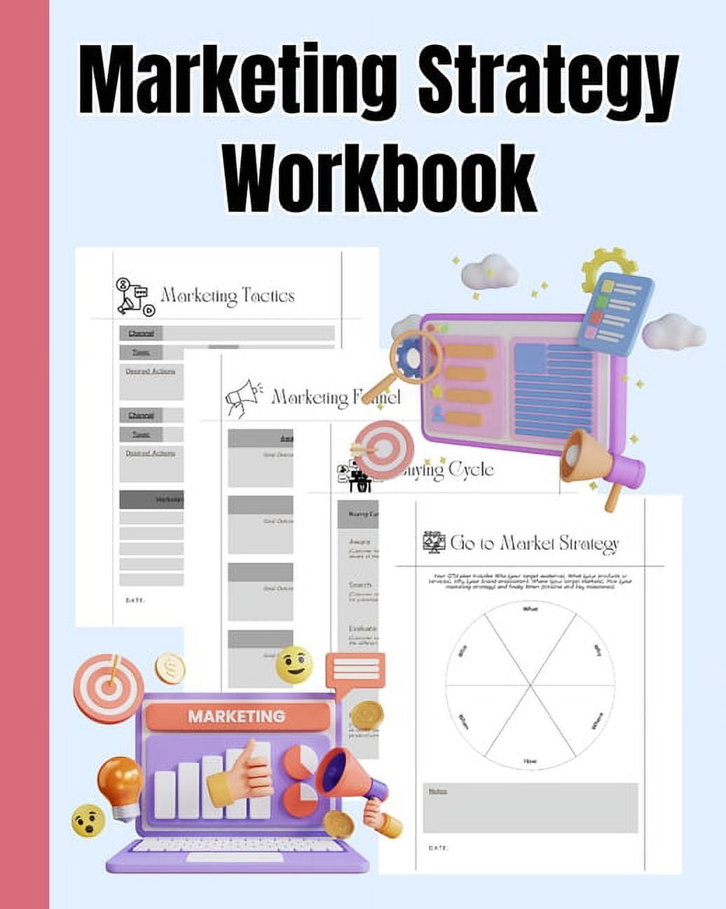 Marketing Strategy Workbook: Marketing Funnel, Marketing Tactics, Go to ...